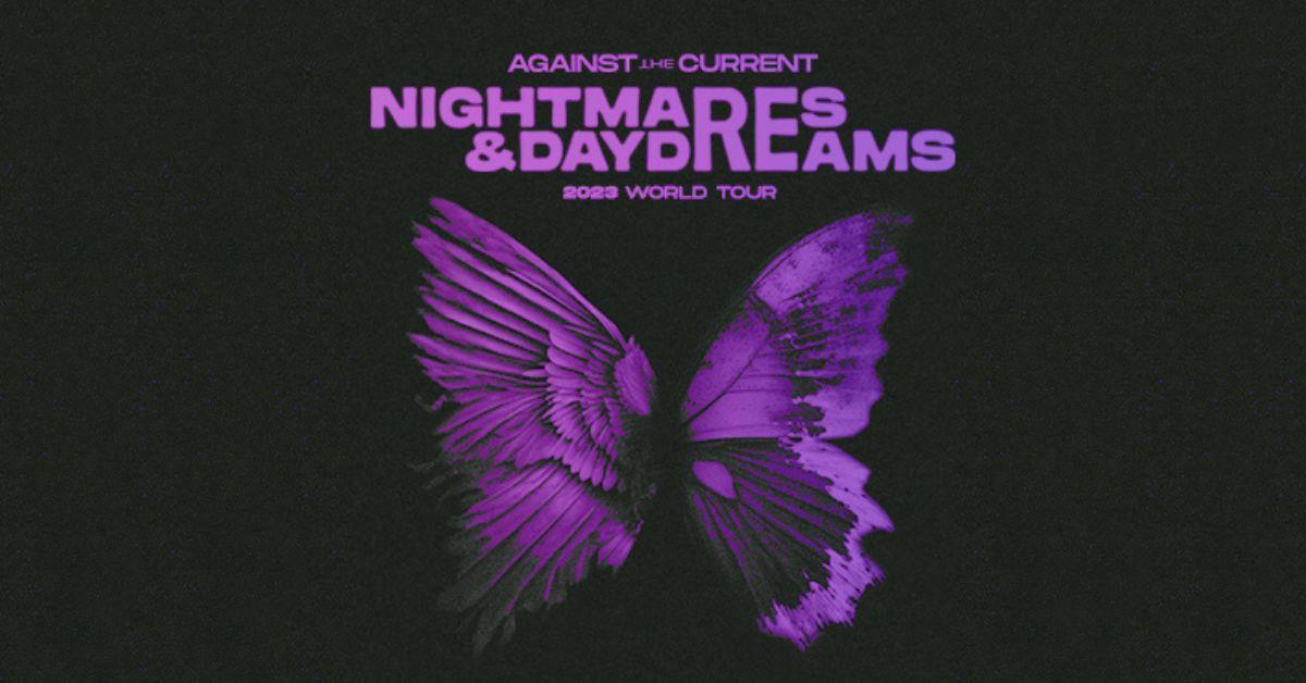AGAINST THE CURRENT "Nightmares & Daydream" 2023 World Tour Manila ...
